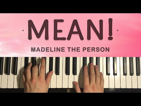 Madeline the Person - MEAN! (Piano Tutorial Lesson)