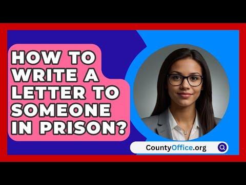 How To Write A Letter To Someone In Prison? - CountyOffice.org