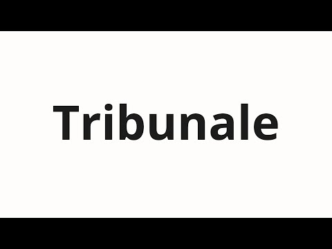How to pronounce Tribunale