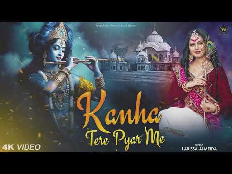 Kanha Tere Pyar Mein - Larissa Almeida | New Krishna Bhajan