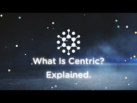 Centric Overview - What is Centric?