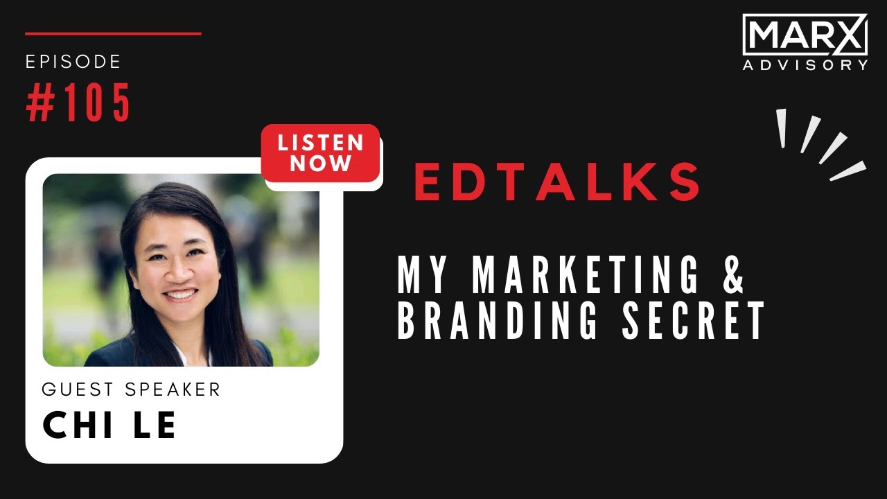 EDTalks | E105 | My Marketing & Branding Secret | Chi Le