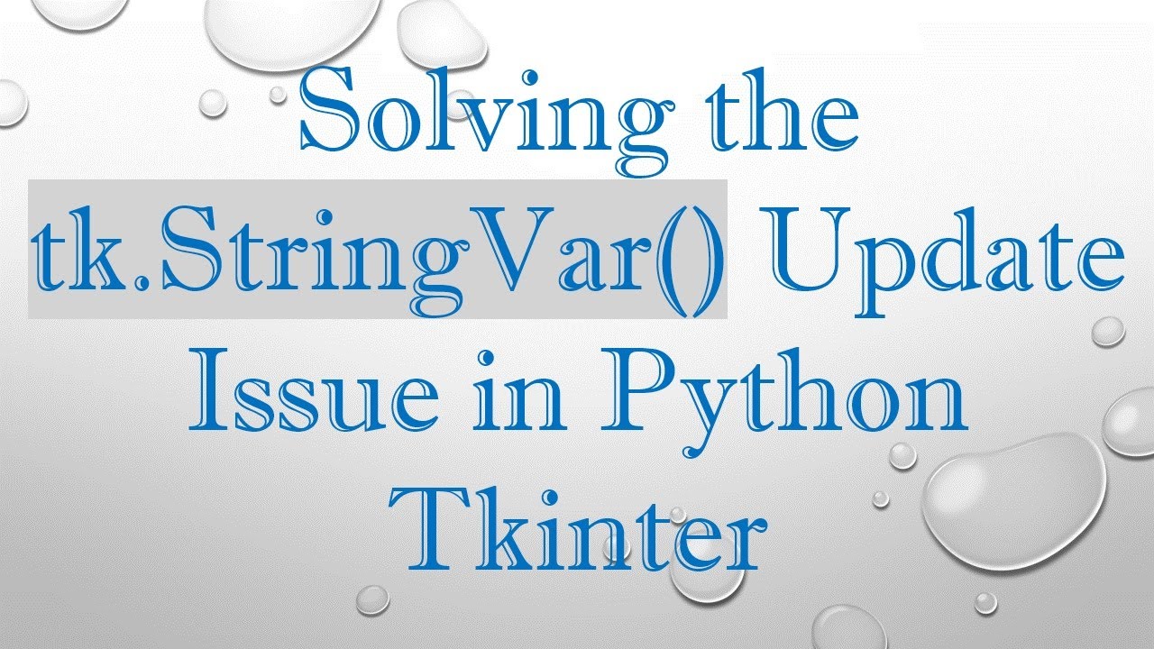 Solving the tk.StringVar() Update Issue in Python Tkinter