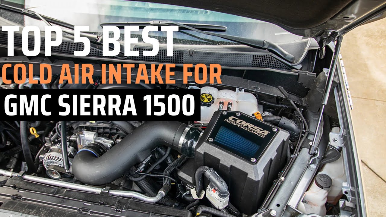 TOP 5 BEST COLD AIR INTAKE FOR GMC SIERRA 1500 IN 2025