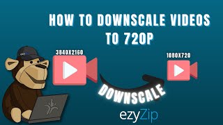 Convert MP4 To 720P | Downscale Resolution - ezyZip