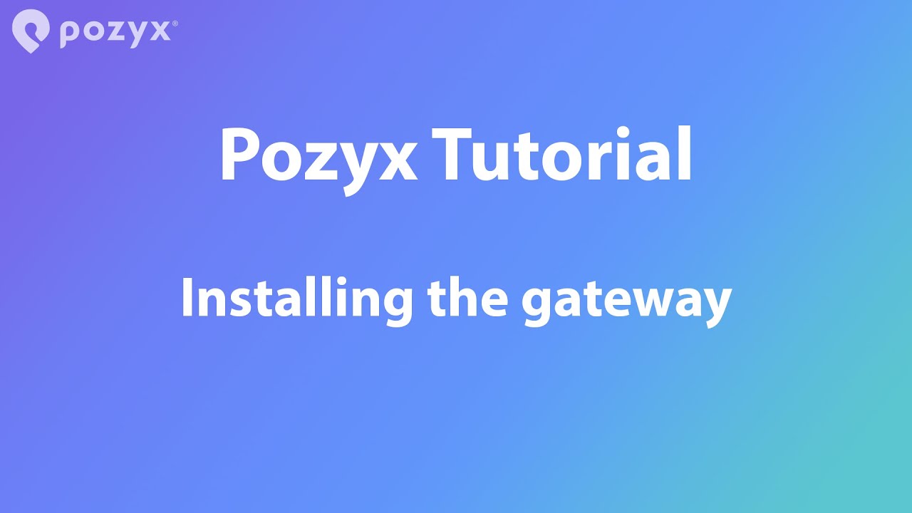 Pozyx Tutorial - How to install the gateway