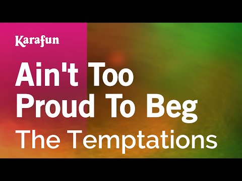 Ain't Too Proud to Beg - The Temptations | Karaoke Version | KaraFun