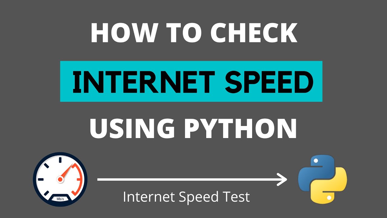 How to Check Internet Speed Using Python | Internet Speed Tester