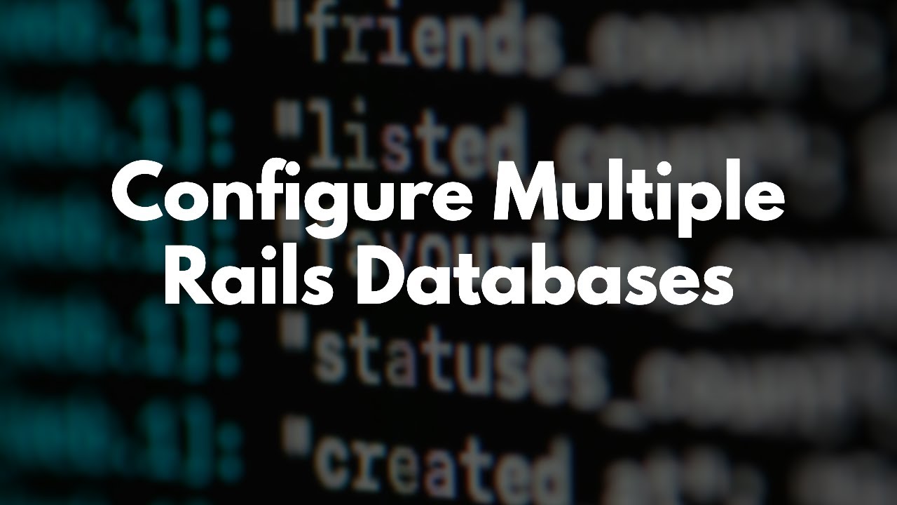 How to Configure Multiple Databases with Rails