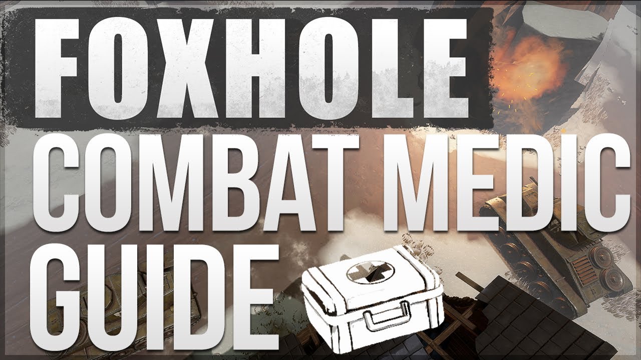 Foxhole - Combat Medic - Guide/Tutorial