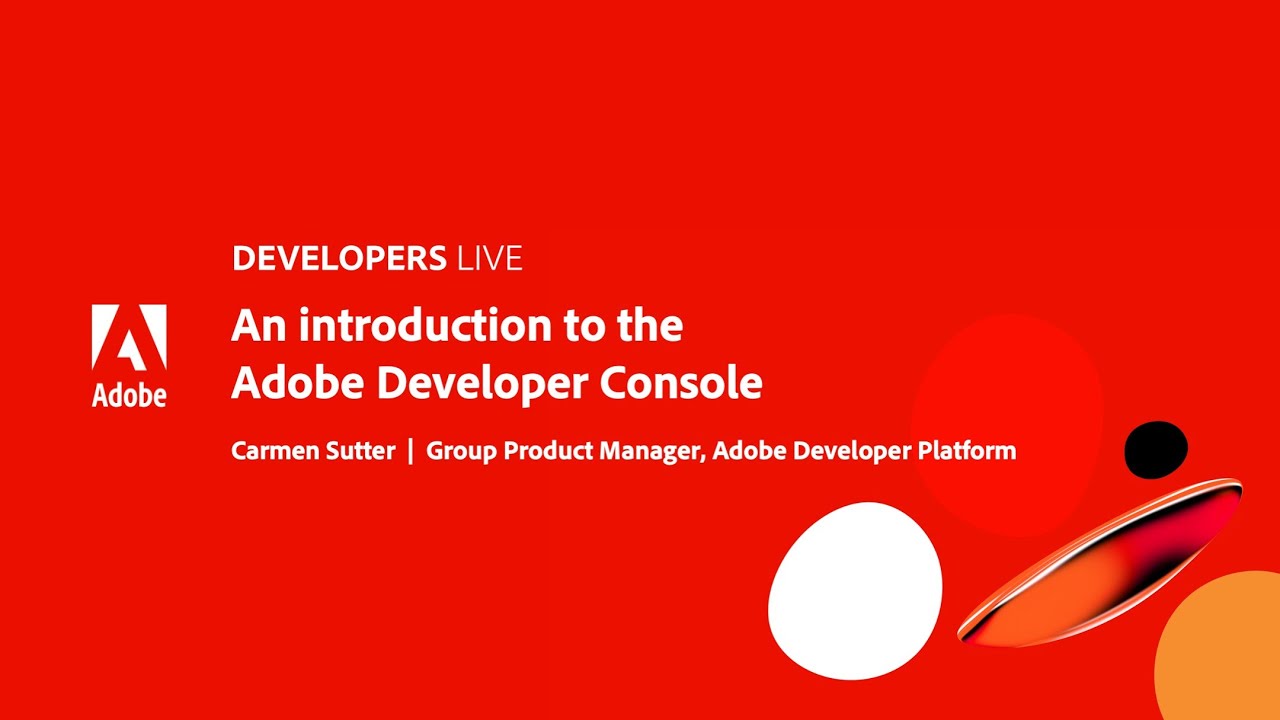 Adobe Developers Live | An Introduction to the Adobe Developer Console