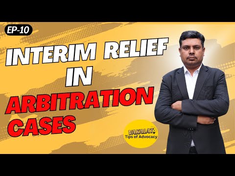 Interim Relief in Arbitration Cases | Vakalat - Tips of Advocacy Ep-10 #Section9Relief