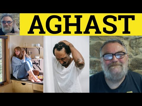 🔵 Aghast Meaning, Aghast Examples, C2 Vocabulary CAE CPE IELTS ESL British English Pronunciation