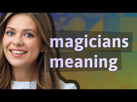 Magicians | meaning of Magicians