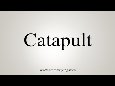 How To Say Catapult