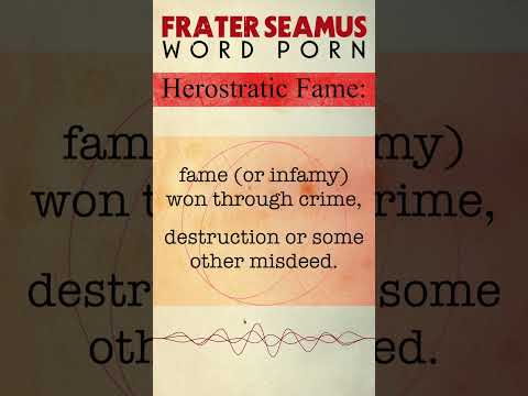 Wordporn: Herostratic fame | getting famous for being a d*ck