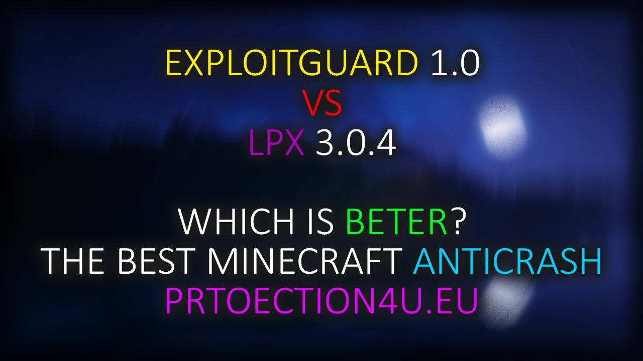 EXPLOITGUARD 1.0 VS LPX 3.0.4 - WHICH IS BETTER? - BEST ANTICRASH [PROTECTION4U.EU]