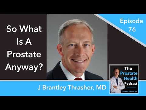 76: So What Is A Prostate Anyway? - J. Brantley Thrasher, M.D.