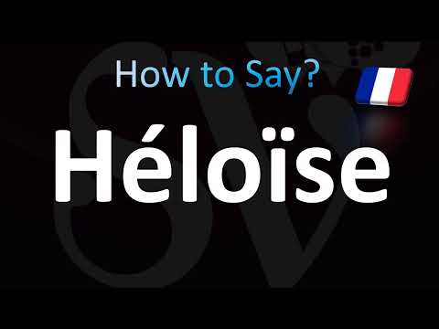 How to Pronounce Heloise (Correctly!)