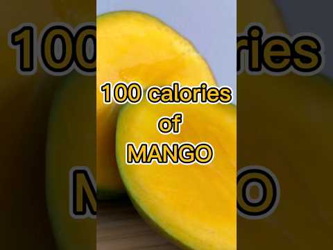 100 calories of MANGO! #fruit #calories #shorts