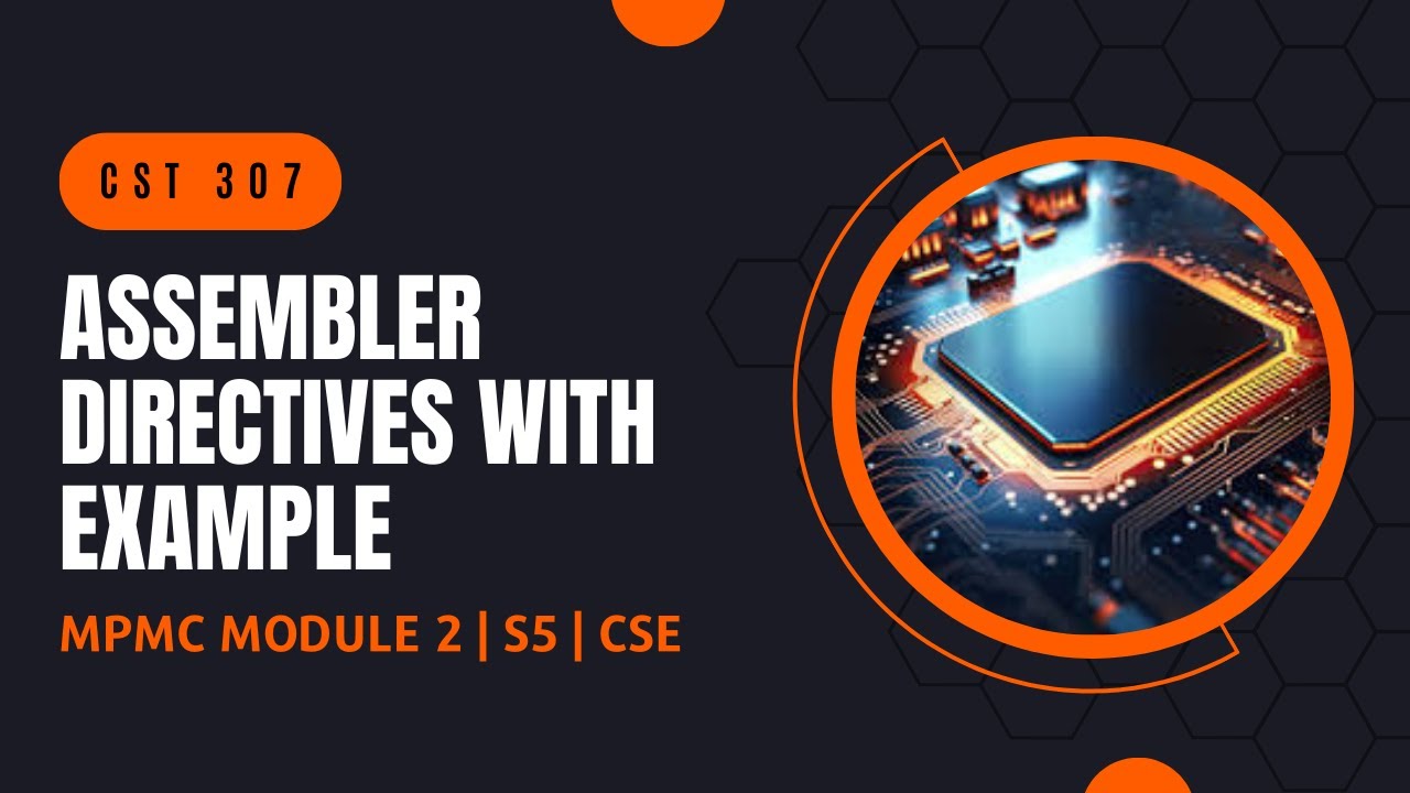 Assembler Directives with Example | CST307 | MPMC MODULE 2 | KTU | Anna Thomas |SJCET