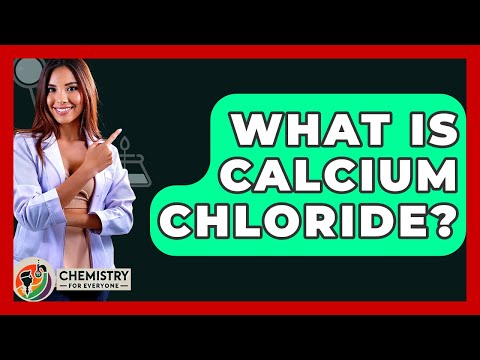 What Is Calcium Chloride? - Chemistry For Everyone