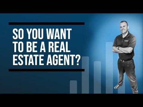 So you want to be a Real Estate Agent? New Real Estate Agents and Realtors watch this!