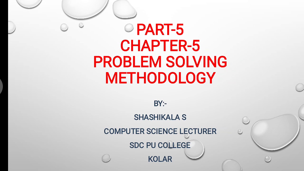 PART-5(CHAPTER-5)(PROBLEM SOLVING METHODOLOGY)