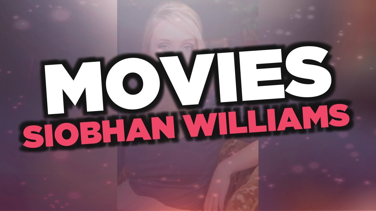 Best Siobhan Williams movies