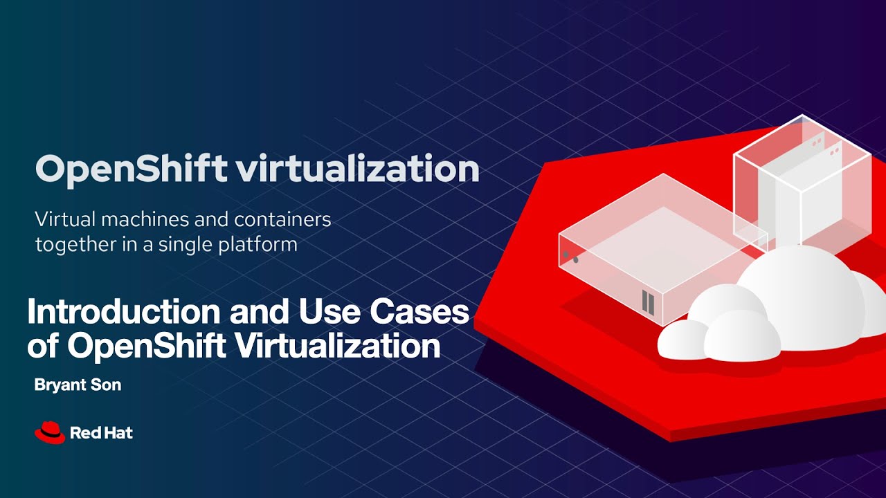 OpenShift Virtualization: Introduction to OpenShift Virtualization and Use Cases