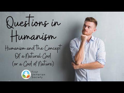 Humanism: The Concept of a Natural God – Unitarian Universalist Society ...