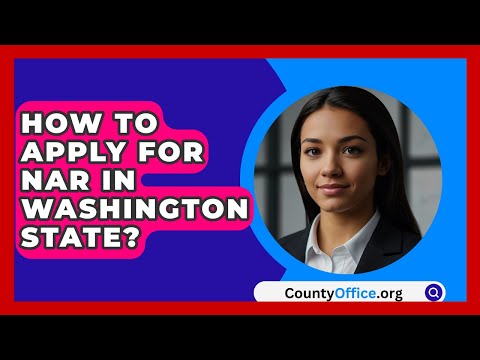 How To Apply For NAR In Washington State? - CountyOffice.org