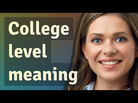 College level | meaning of College level