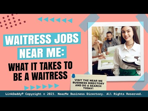 Waitress Jobs Near Me: What it Takes to Be a Waitress