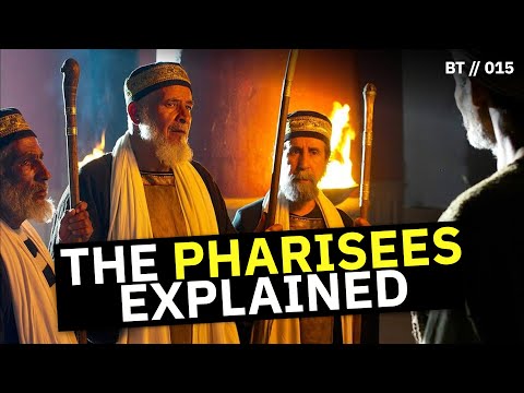 Who Were the Pharisees? Where Did the Pharisees Come From? [ BT  // 015 ]