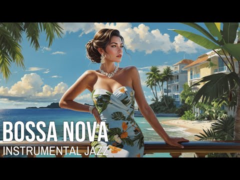 Bossa Nova Chill | Brazilian Jazz Grooves & Relaxed Beats