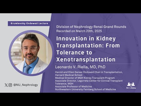 Innovation in Kidney Transplantation: From Tolerance to Xenotransplantation – Leonardo Riella, MD