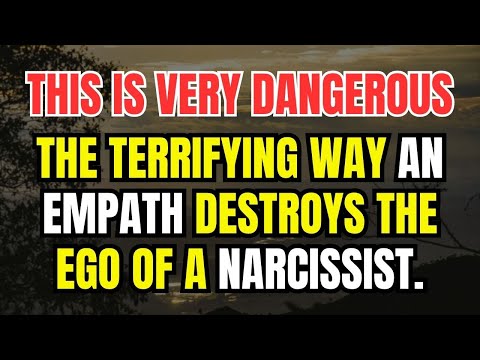 The Terrifying Way an Empath Destroys the Ego of a Narcissist.