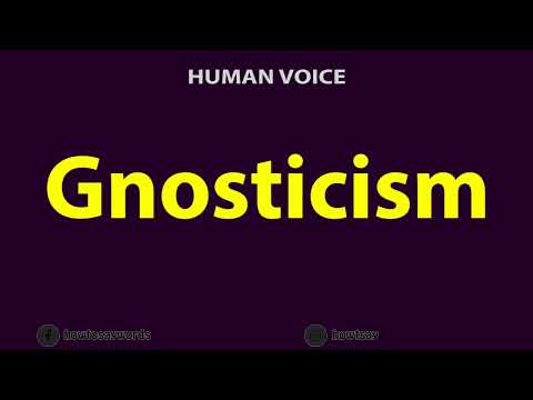 How To Pronounce Gnosticism