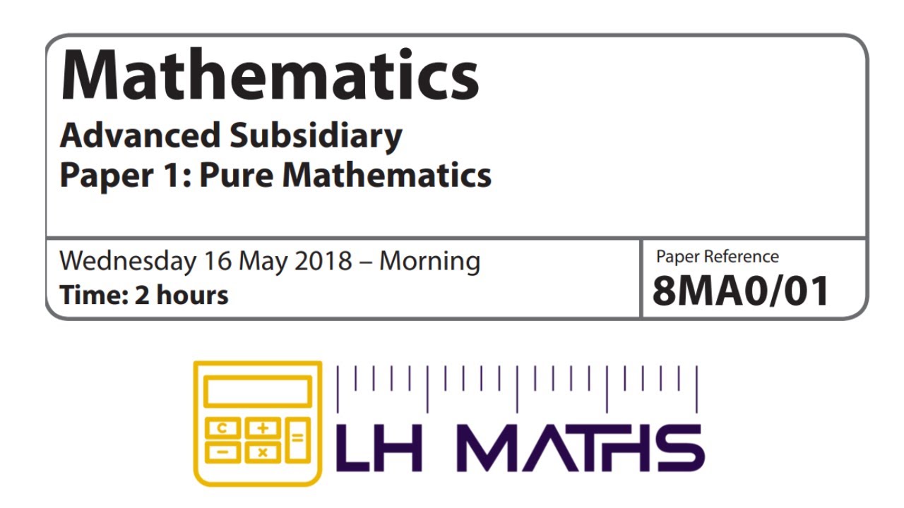 Edexcel AS Maths June 2018 Paper 1 Pure Mathematics - Worked Solutions