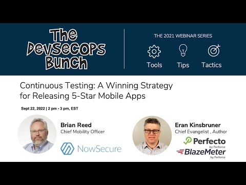 NowSecure & Perfecto DevSecOps Bunch: Continuous Testing: A Winning Strategy for 5-Star Mobile Apps