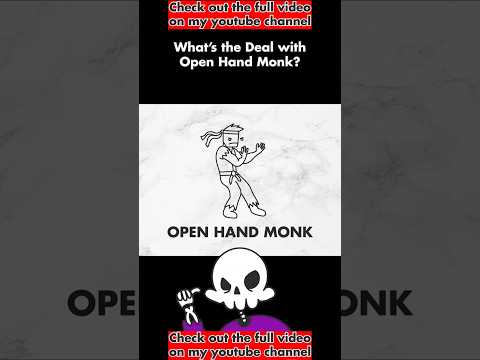 Open Hand Monk is Cool.