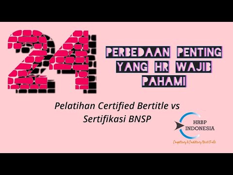HR WAJIB PAHAM !!! 24 POIN PENTING PERBEDAAN ANTARA PELATIHAN CERTIFIED BERTITLE VS SERTIFIKASI BNSP