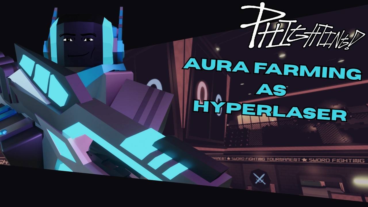 [PHIGHTING!] aura farming as hyperlaser