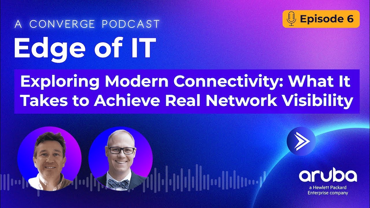 S1E6 - Exploring Modern Connectivity: What It Takes to Achieve Real Network Visibility