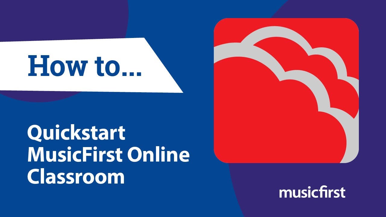 MusicFirst Online Classroom Quick Start