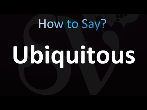 How to Pronounce Ubiquitous