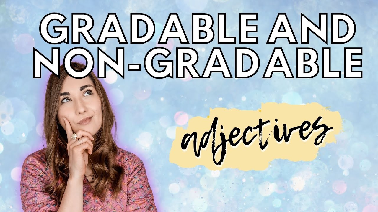 GRADABLE and NON-GRADABLE ADJECTIVES | HOW TO ENGLISH