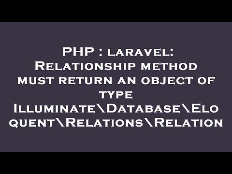 PHP : laravel: Relationship method must return an object of type Illuminate\Database\Eloquent\Relati