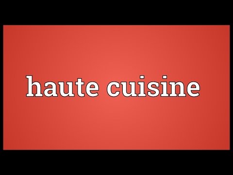 Haute cuisine Meaning
